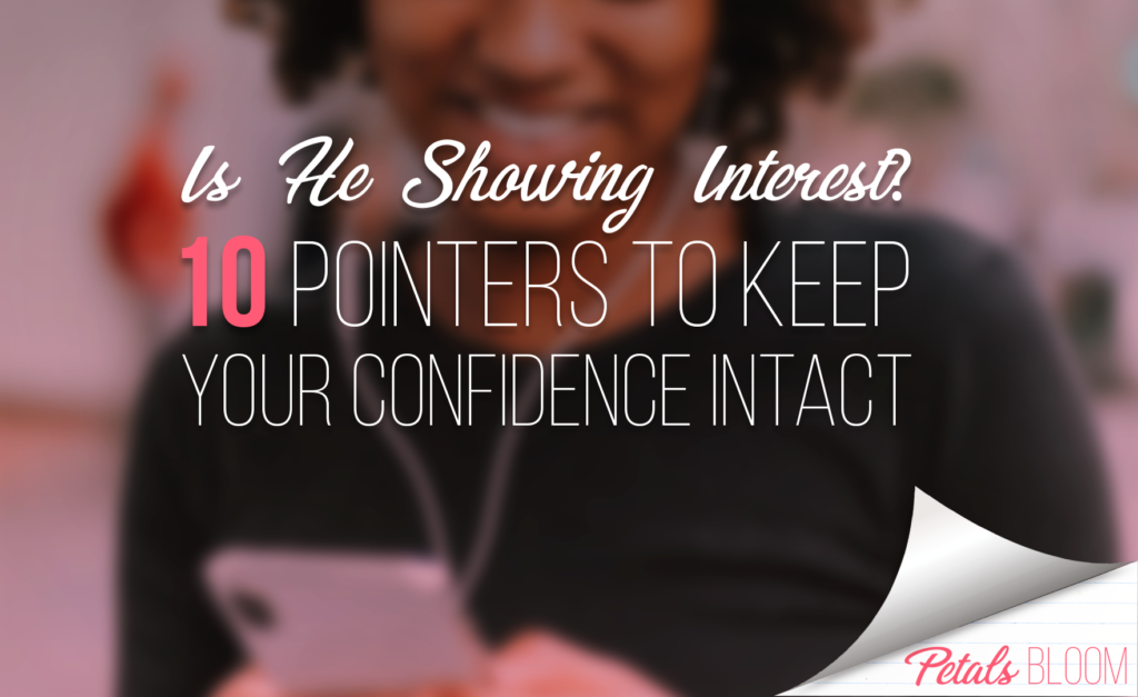 Is He Showing Interest? 10 Pointers to Keep Your Confidence Intact ...